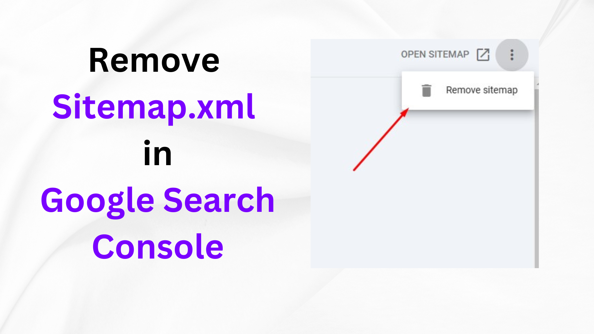 How to Remove a Sitemap.xml in Google Search Console